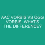 Aac Vorbis Vs Ogg Vorbis: What's The Difference? » Differencess