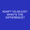 Adapt Vs Adjust: What's The Difference? » Differencess