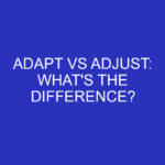 Adapt Vs Adjust: What's The Difference? » Differencess
