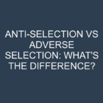 Anti-Selection Vs Adverse Selection: What's The Difference? » Differencess
