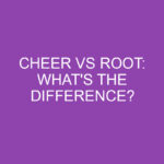 Cheer Vs Root: What's The Difference? » Differencess