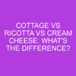 Cottage Vs Ricotta Vs Cream Cheese: What's The Difference? » Differencess