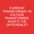 Current Transformer Vs Voltage Transformer: What's The Difference ...
