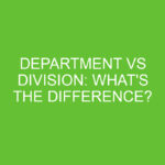 Department Vs Division: What's The Difference? » Differencess