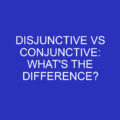 Disjunctive Vs Conjunctive: What's The Difference? » Differencess