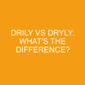 Drily Vs Dryly: What's The Difference? » Differencess