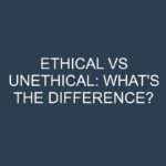 Ethical Vs Unethical: What's The Difference? » Differencess