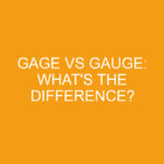 Gage Vs Gauge: What's The Difference? » Differencess