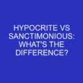 Hypocrite Vs Sanctimonious: What's The Difference? » Differencess