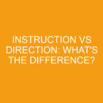 Instruction Vs Direction: What's The Difference? » Differencess