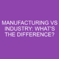 Manufacturing Vs Industry: What's The Difference? » Differencess