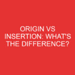 Origin Vs Insertion: What's The Difference? » Differencess