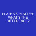 Plate Vs Platter: What's The Difference? » Differencess