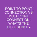 Point To Point Connection Vs Multipoint Connection: What's The ...