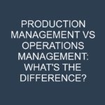 Production Management Vs Operations Management: What's The Difference? » Differencess