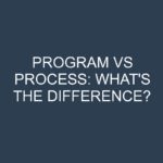 Program Vs Process: What's The Difference? » Differencess