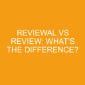 Reviewal Vs Review: What's The Difference? » Differencess