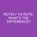 Rotely Vs Rote: What's The Difference? » Differencess