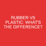 Rubber Vs Plastic: What's The Difference? » Differencess