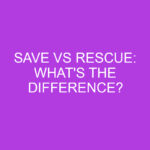 Save Vs Rescue: What's The Difference? » Differencess