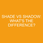 Shade Vs Shadow: What's The Difference? » Differencess