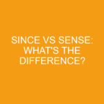 Since Vs Sense: What's The Difference? » Differencess
