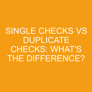 Single Checks Vs Duplicate Checks: What's The Difference? » Differencess