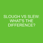 Slough Vs Slew: What's The Difference? » Differencess