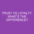 Trust Vs Loyalty: What's The Difference? » Differencess