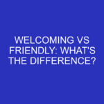 Welcoming Vs Friendly: What's The Difference? » Differencess