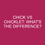 Chick Vs Chicklet: What's The Difference? » Differencess
