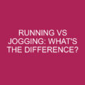 Running Vs Jogging: What's The Difference? » Differencess