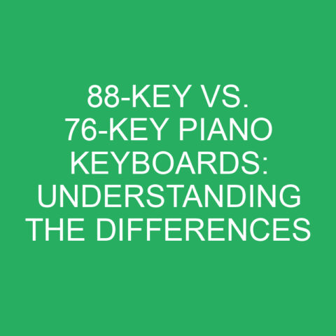 88-Key Vs. 76-Key Piano Keyboards: Understanding The Differences ...