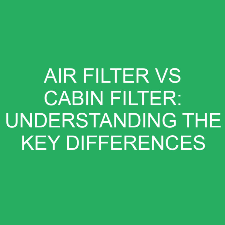 Air Filter Vs Cabin Filter: Understanding The Key Differences ...
