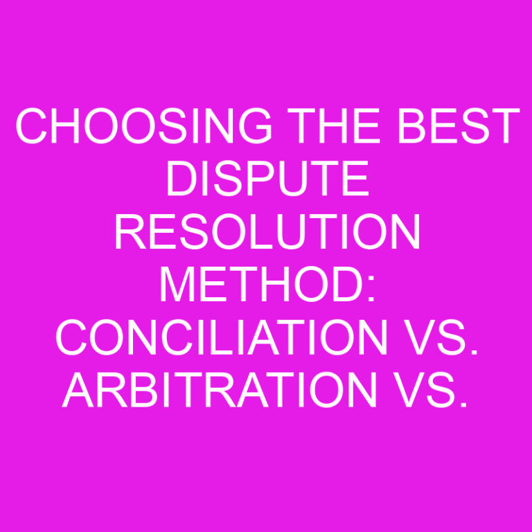 Choosing The Best Dispute Resolution Method: Conciliation Vs ...