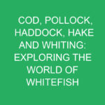 Cod, Pollock, Haddock, Hake And Whiting: Exploring Whitefish » Differencess
