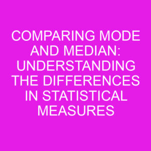 Comparing Mode And Median: Understanding The Differences In Statistical ...