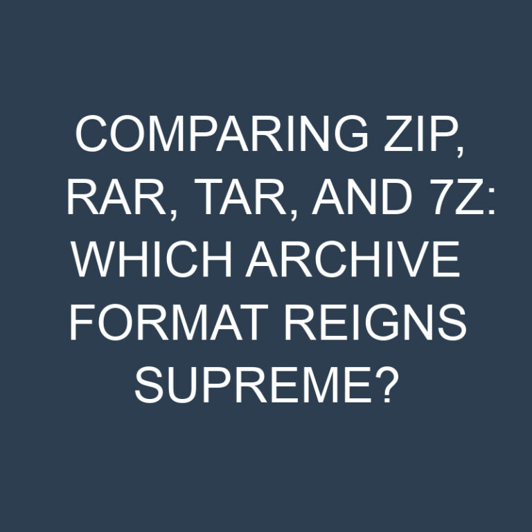 Comparing Zip, Rar, Tar, And 7z: Which Archive Format Reigns Supreme ...
