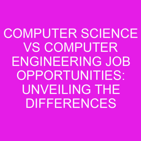 Computer Science Vs Computer Engineering Job Opportunities: Unveiling ...