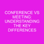 Conference Vs Meeting: Understanding The Key Differences » Differencess