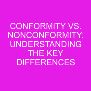 Conformity Vs. Nonconformity: Understanding The Key Differences ...