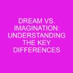 Dream Vs. Imagination: Understanding The Key Differences » Differencess