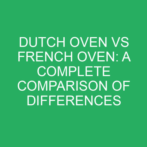 Dutch Oven Vs French Oven: A Complete Comparison Of Differences ...