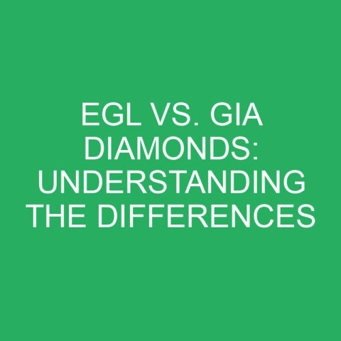 EGL Vs. GIA Diamonds: Understanding The Differences » Differencess