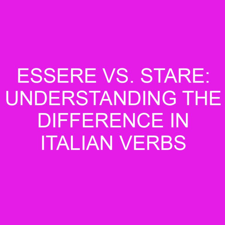 Essere Vs. Stare: Understanding The Difference In Italian Verbs ...