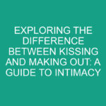 Exploring The Difference Between Kissing And Making Out: A Guide To ...