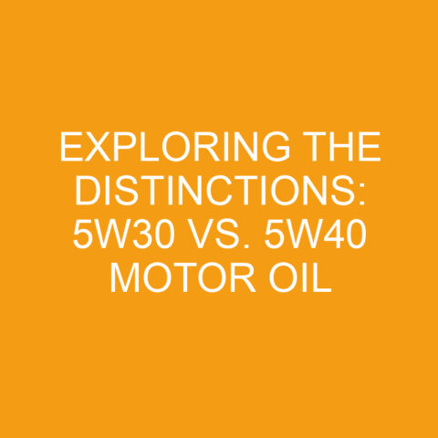 Exploring The Distinctions: 5w30 Vs. 5w40 Motor Oil » Differencess