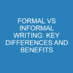 Formal Vs Informal Writing: Key Differences And Benefits » Differencess