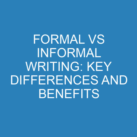 Formal Vs Informal Writing: Key Differences And Benefits » Differencess