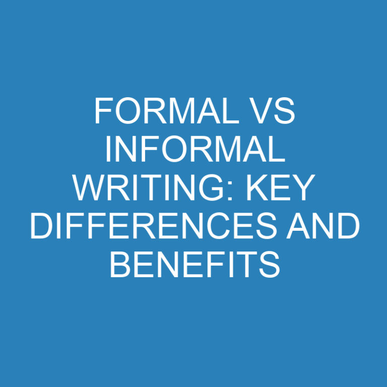 Formal Vs Informal Writing: Key Differences And Benefits » Differencess